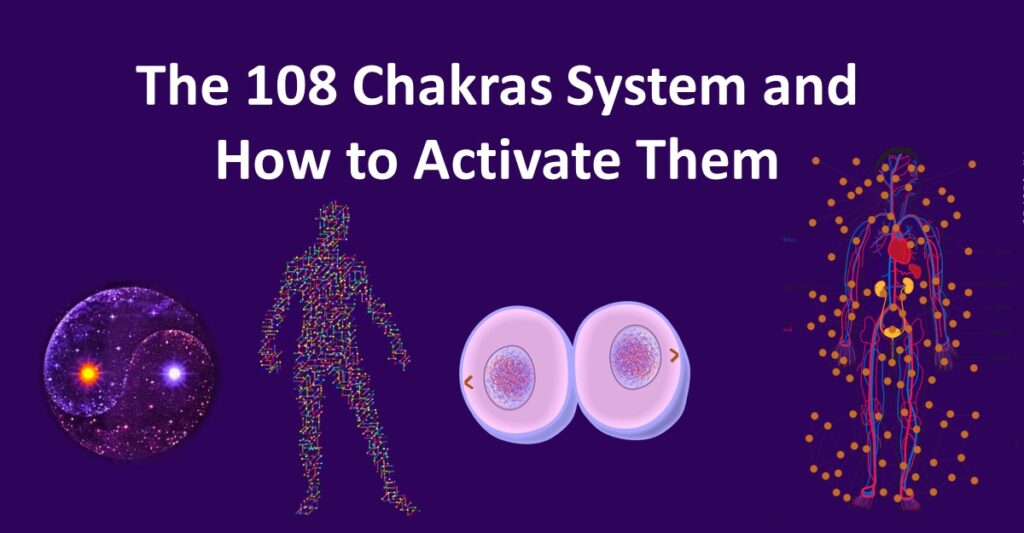 The 108 Chakras System and How to Activate Them - Good and Great